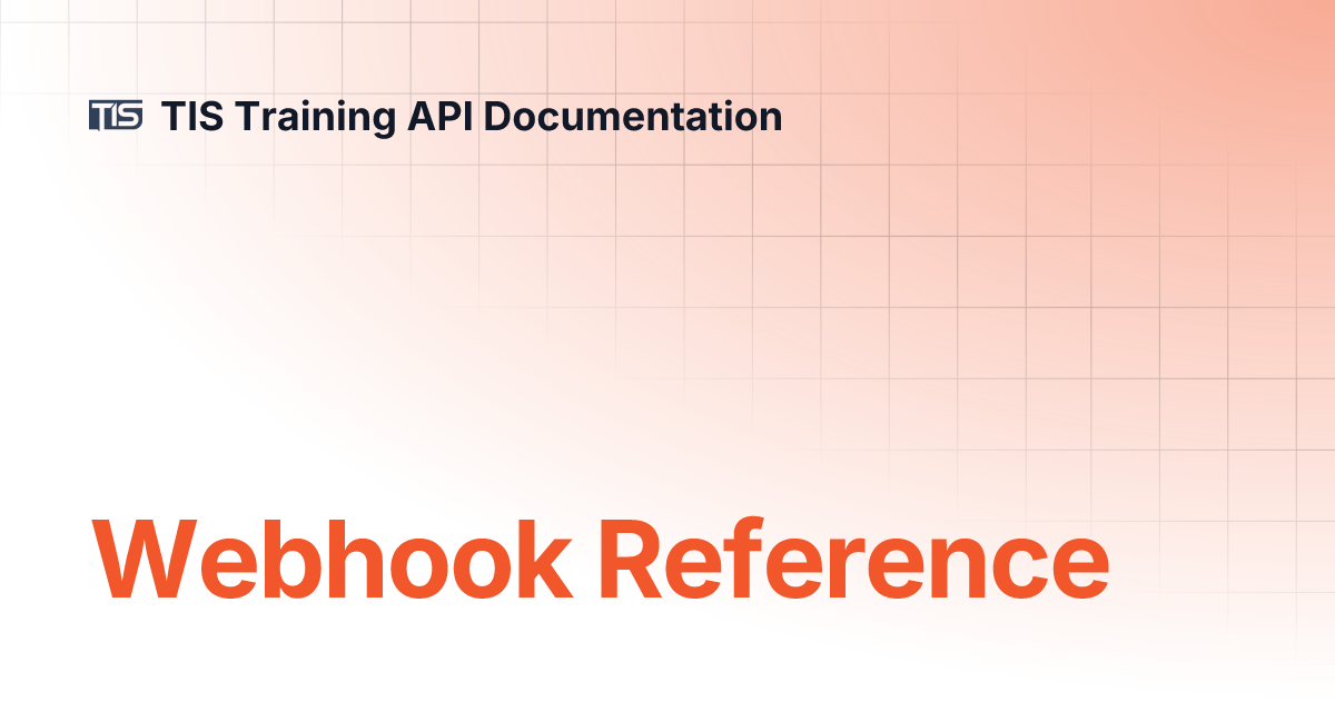 Webhook Reference | TIS Training API Documentation
